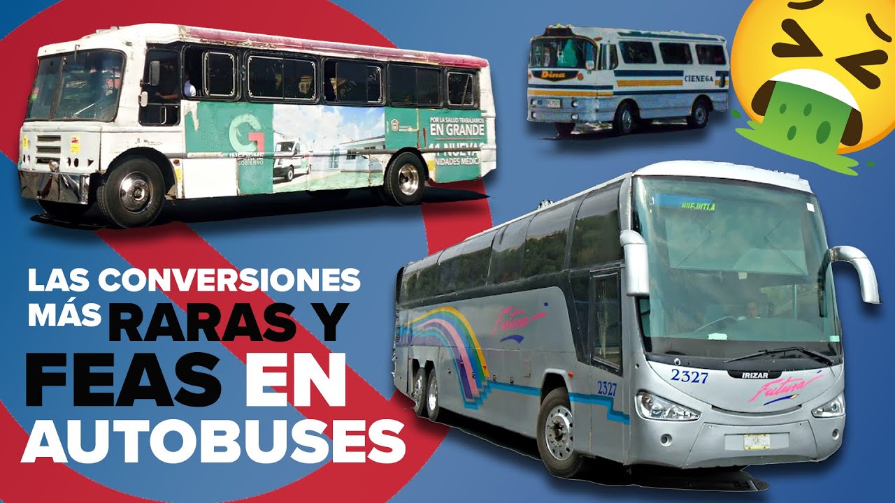 ¡Los autobuses más feos de las carreteras! | Las conversiones más ...