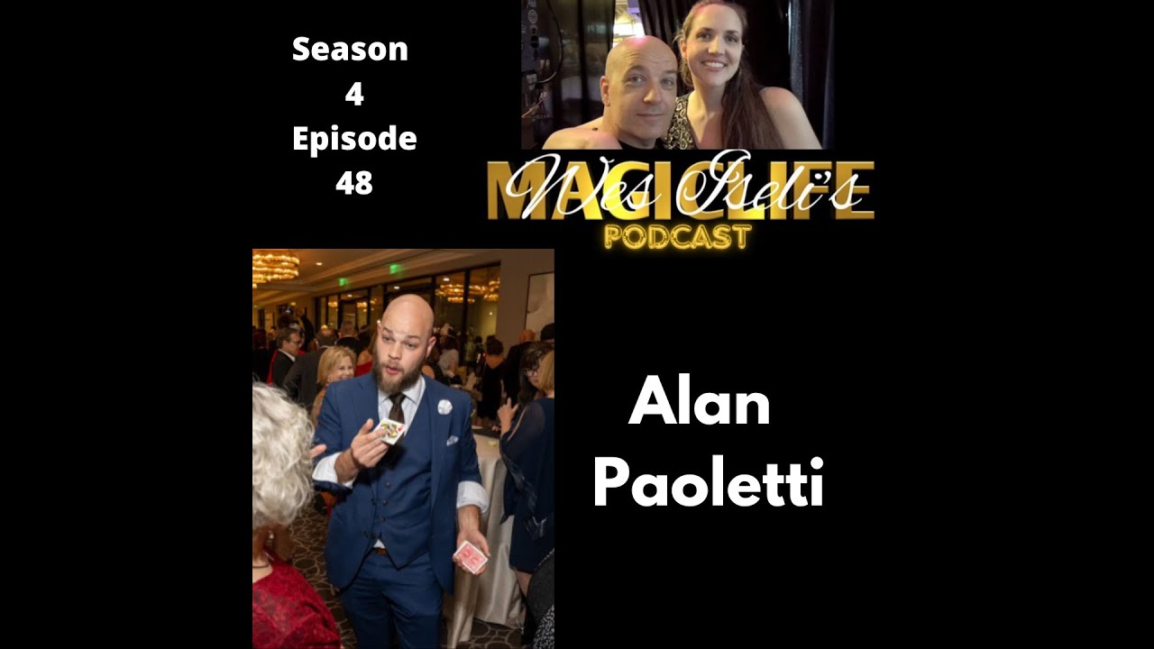 Wes Iseli's Magiclife Podcast S4E48 (Alan Paoletti) - YouTube