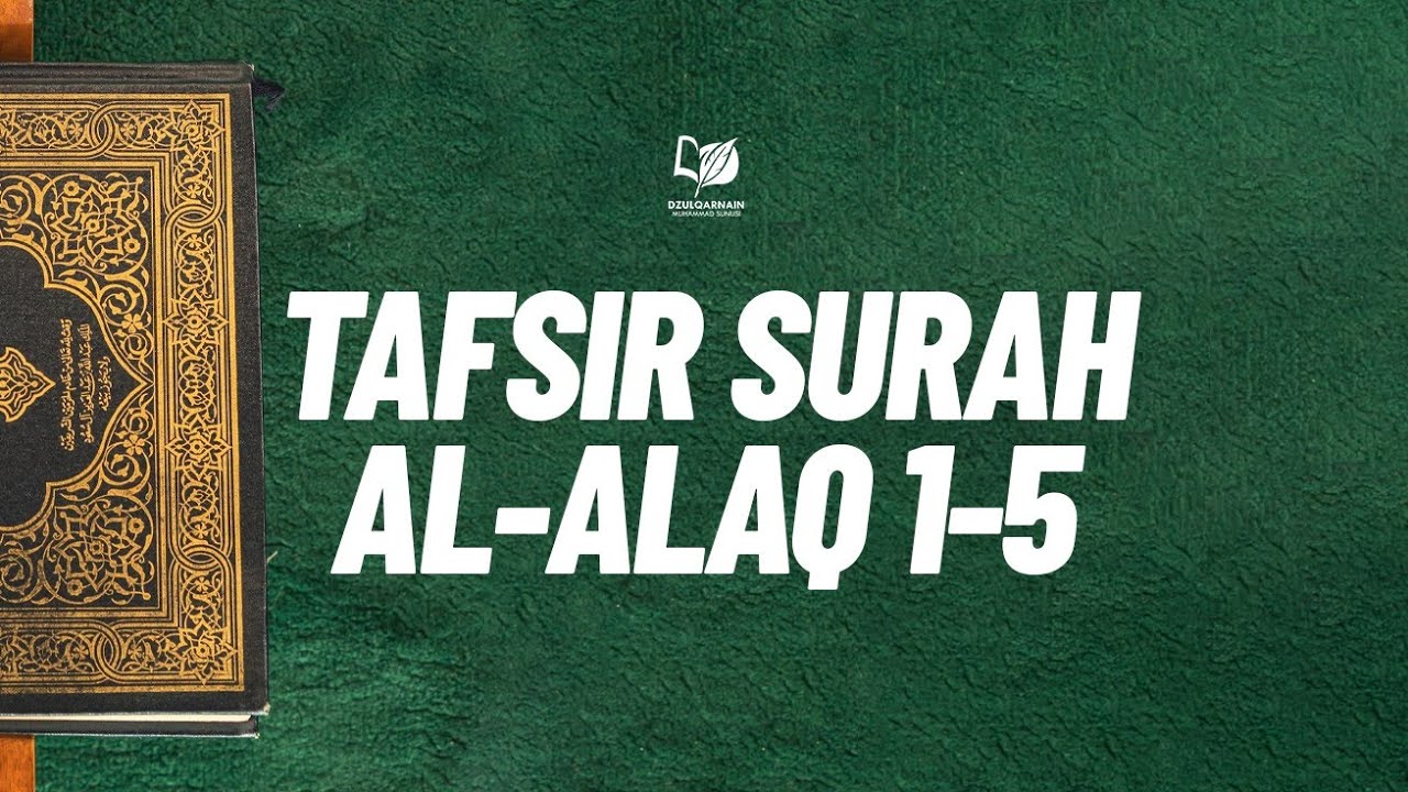 17. Tafsir Surah Al-Alaq 1-5 - YouTube