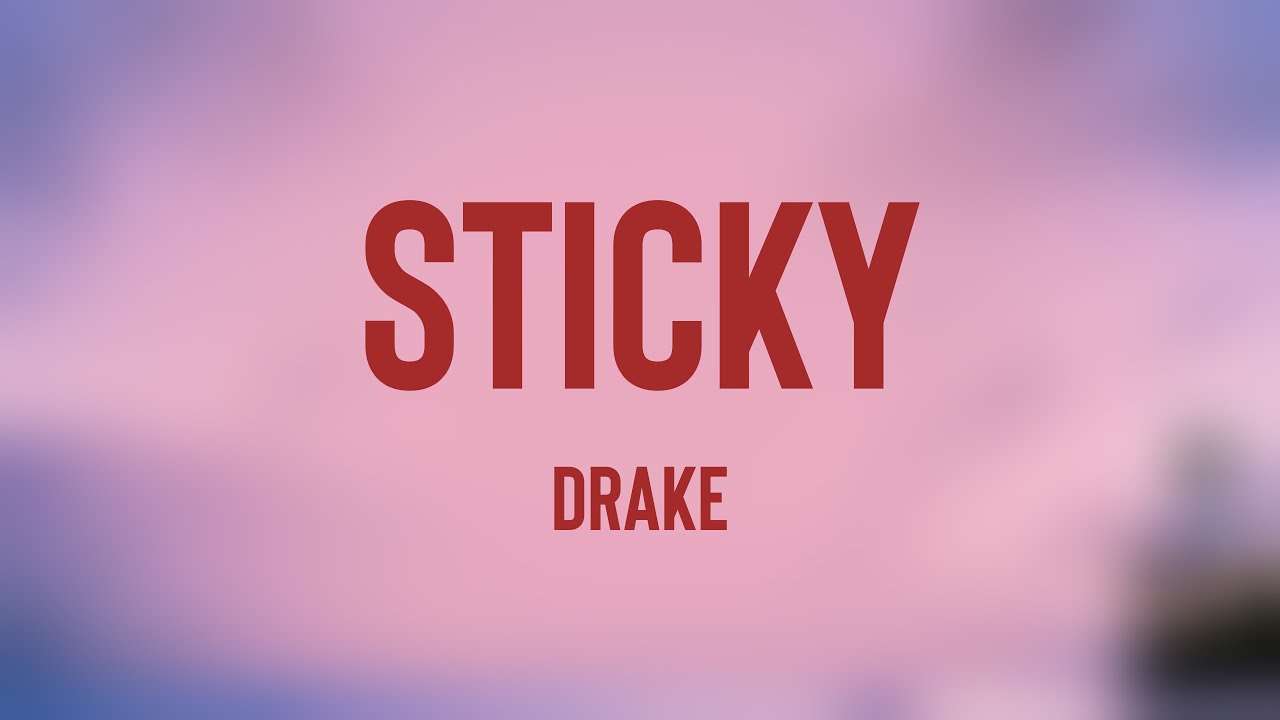 Sticky - Drake (Lyric Version) 💌 - YouTube