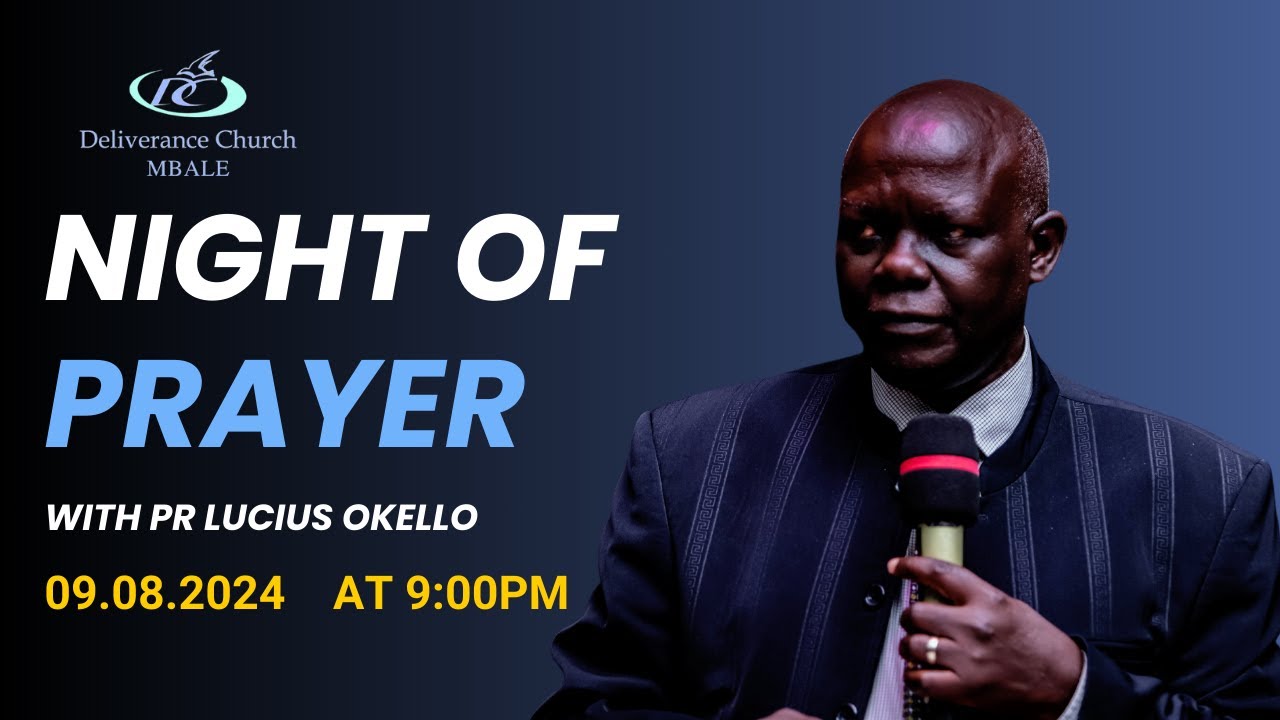 NIGHT OF PRAYER WITH PR LUCIUS OKELLO - 09th August 2024 - YouTube