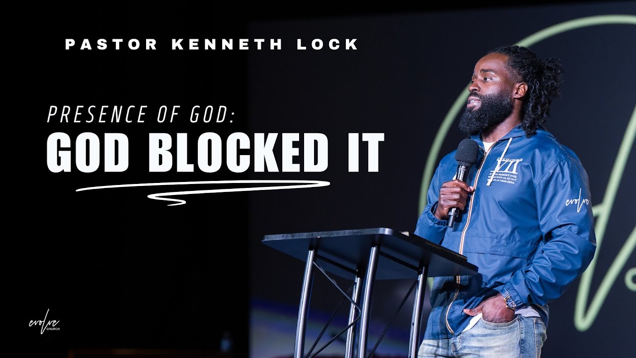 Presence Of God: God Blocked It | Kenneth Lock ll | Evolve Church - YouTube