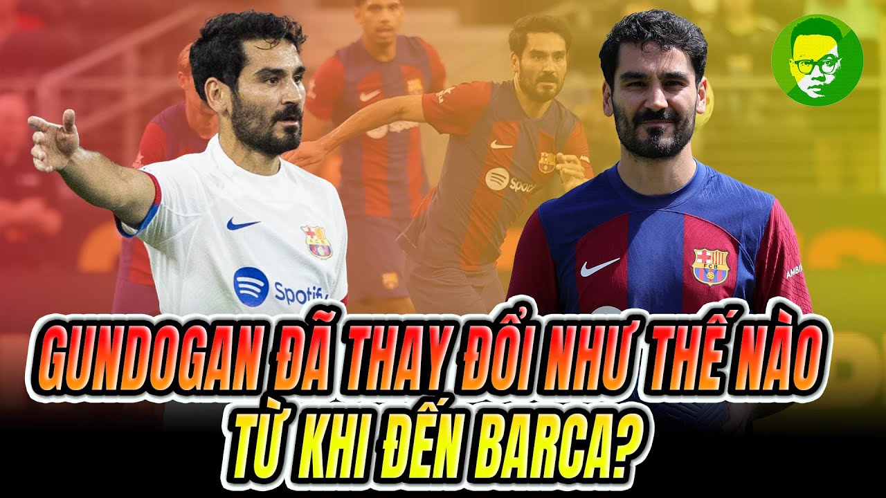 GUNDOGAN ĐÃ THAY ĐỔI NHƯ THẾ NÀO TỪ KHI ĐẾN BARCA? - YouTube