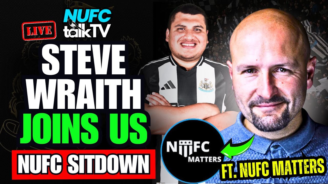 NUFC Sitdown with STEVE WRAITH from NUFC MATTERS | NUFC NEWS LIVE - YouTube