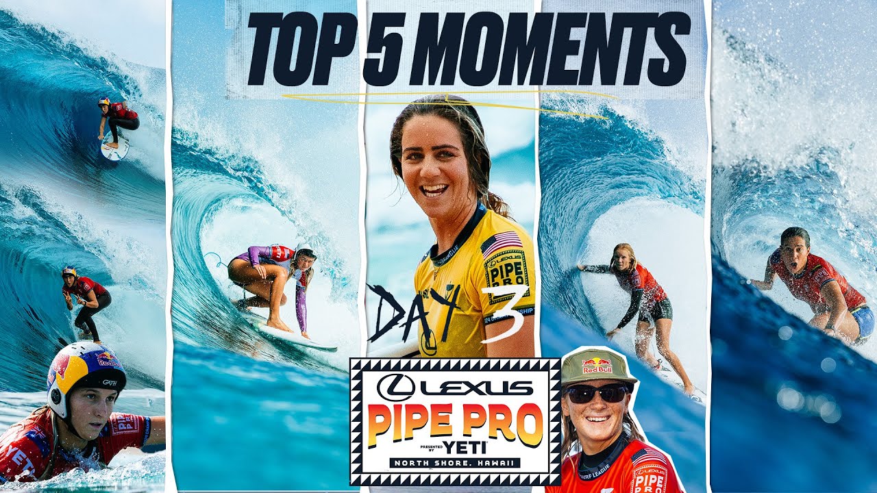 Lexus Pipe Pro - Top 5 Moments Day 3 \\ Next Generation Step Up In Women’s ’24 CT Debuts - YouTube