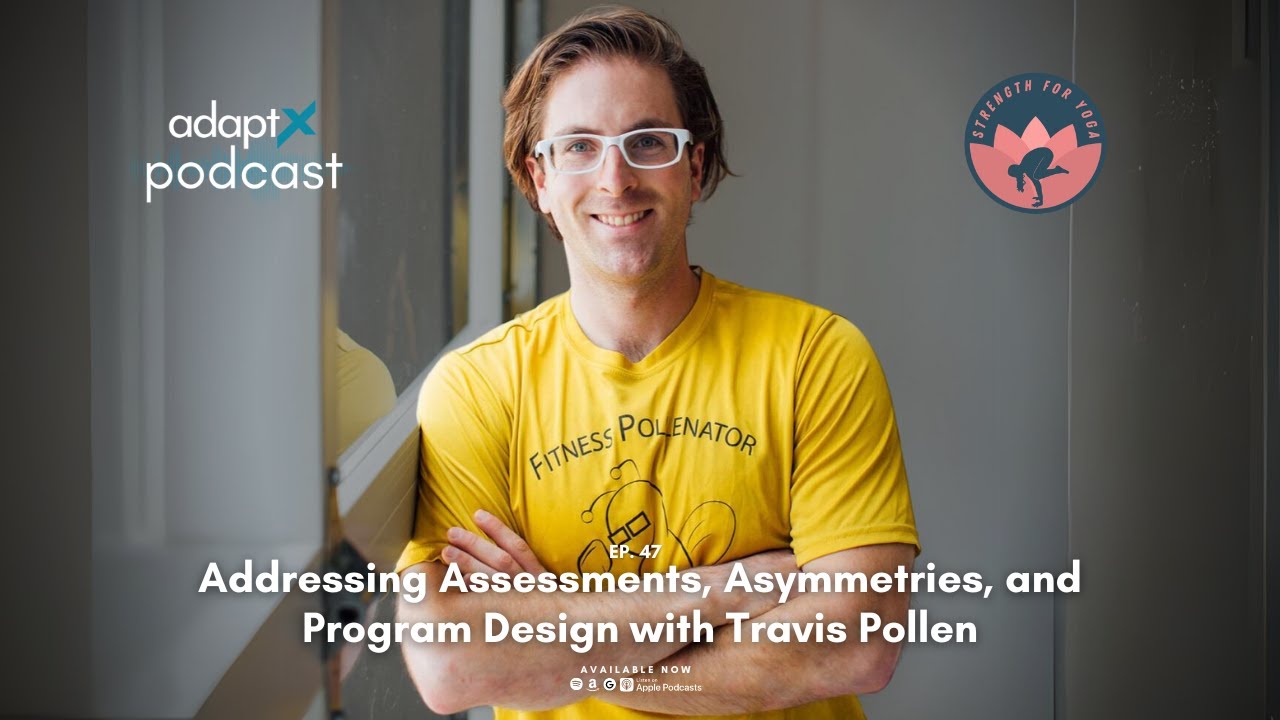 AdaptX Podcast #047- Addressing Assessments, Asymmetries, and Program ...