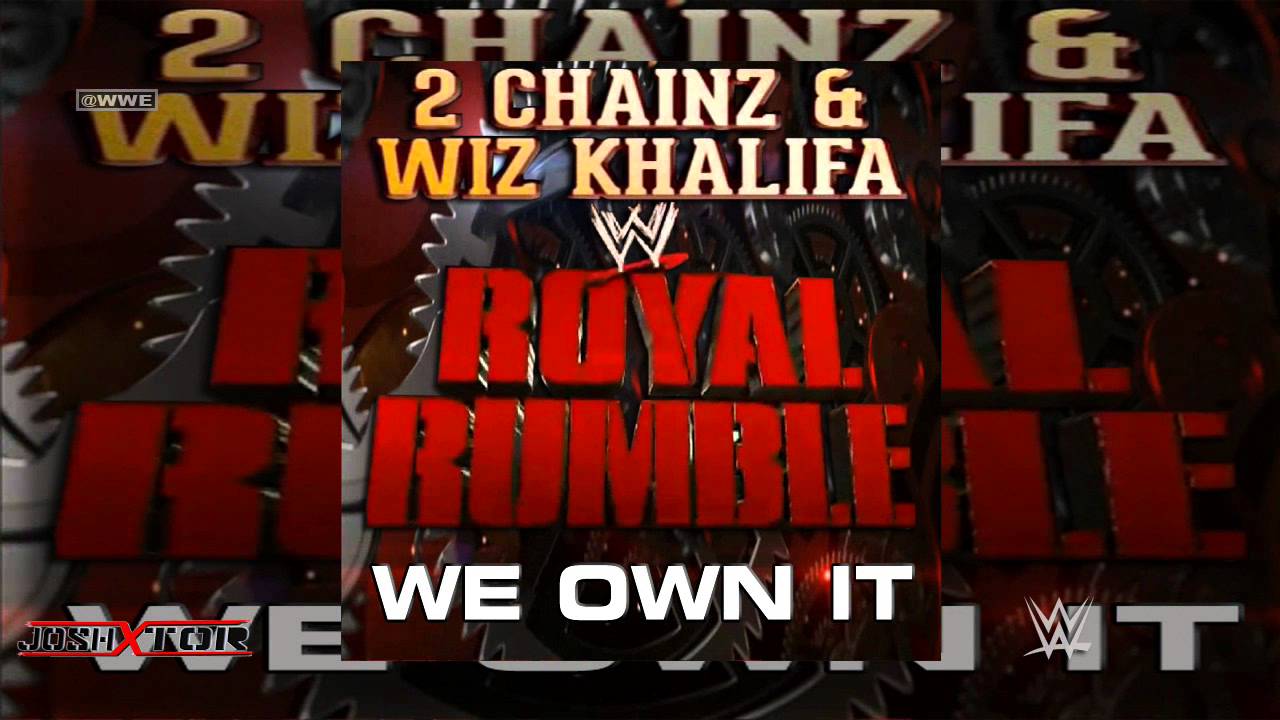 WWE: We Own It (Royal Rumble 2014 Theme Song) by 2 Chainz & Wiz Khalifa ...