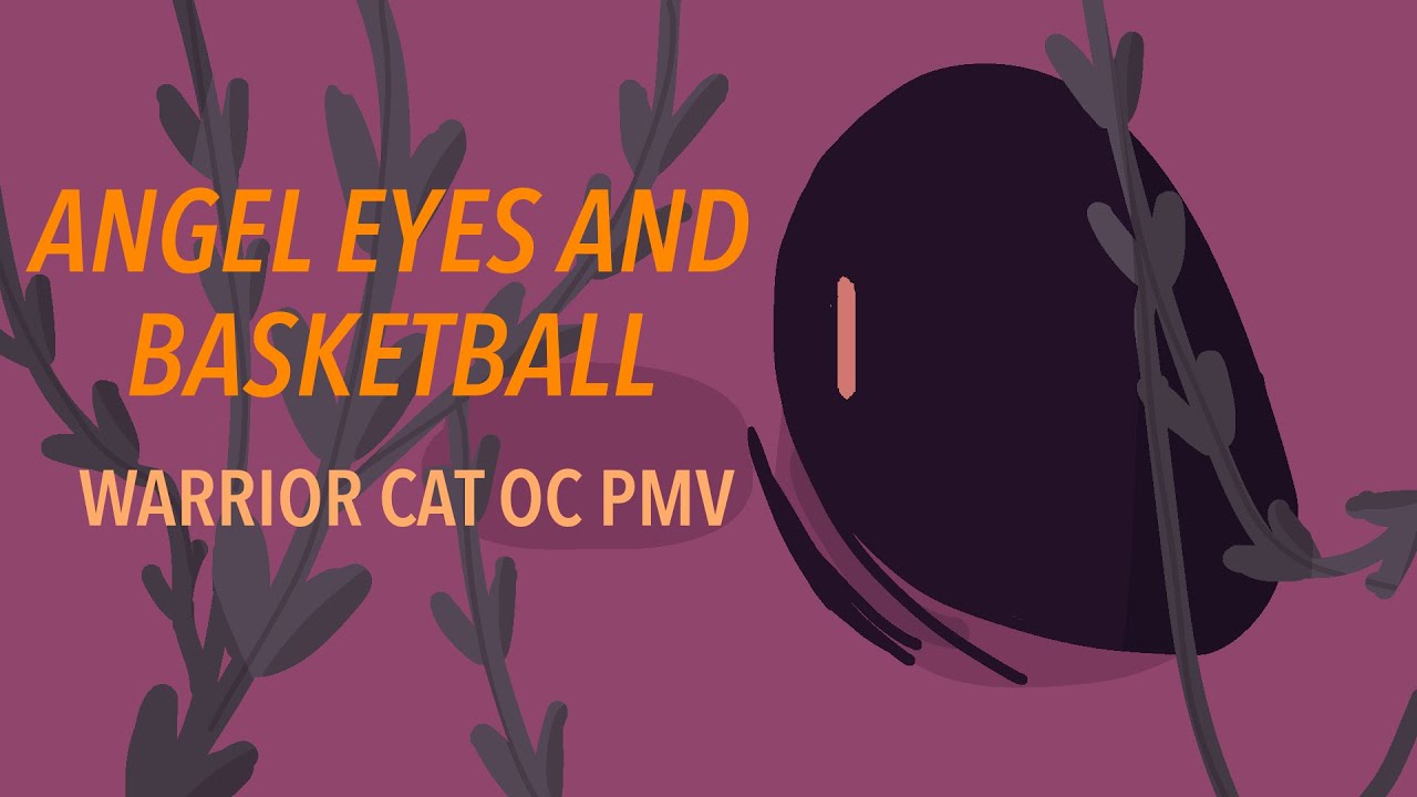 Angel Eyes and Basketball | Warrior Cat OC Animatic | Forever WIP ...