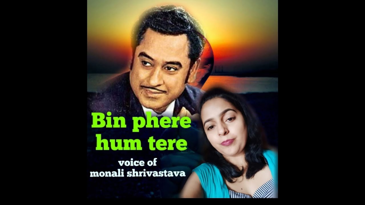 Bin phere hum tere.....voice of monali - YouTube