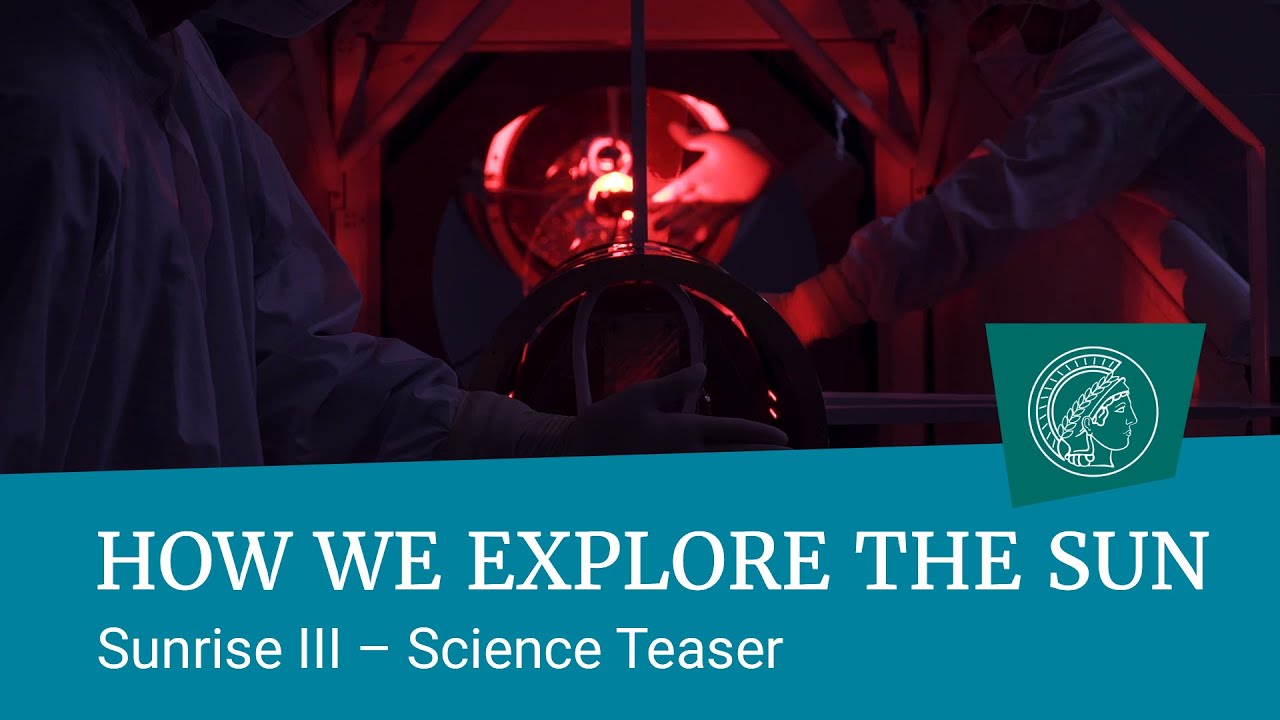 How we explore the Sun: The Sunrise III Mission in 2022 [Science Teaser ...