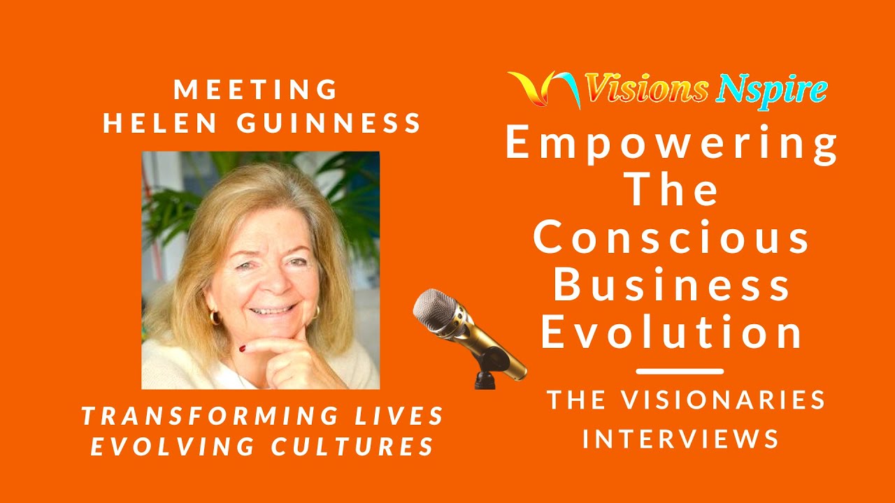 HELEN GUINNESS - Transforming Lives and Evolving Cultures - YouTube