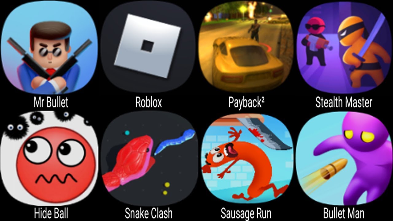 Mr Bullet, Roblox, Payback 2, Stealth Master, Hide Ball, Snake Clash ...