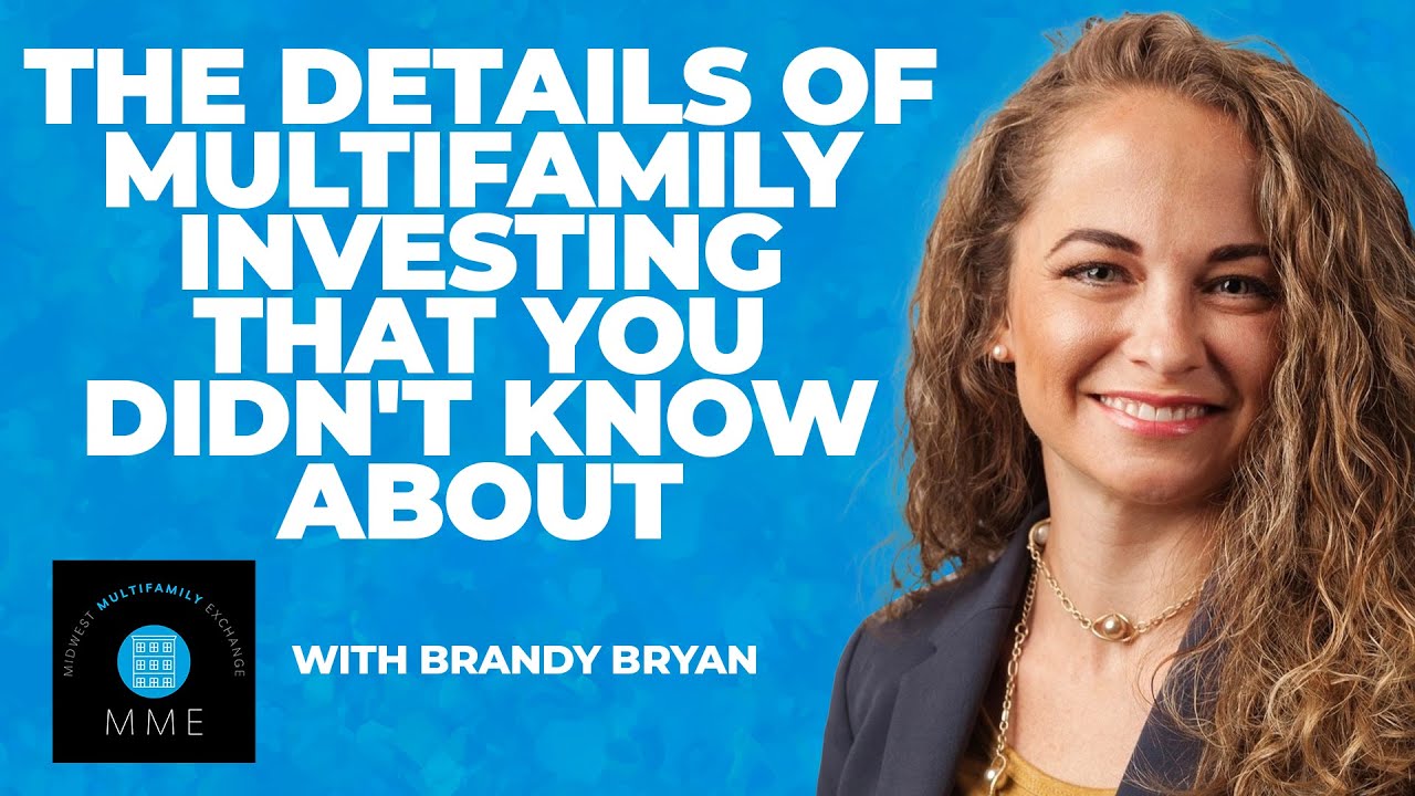 The Details of Multifamily Investing That You Didn't Know About with Brandy Bryan - YouTube
