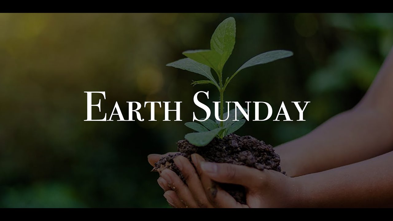 EARTH SUNDAY - April 18, 2021 - YouTube