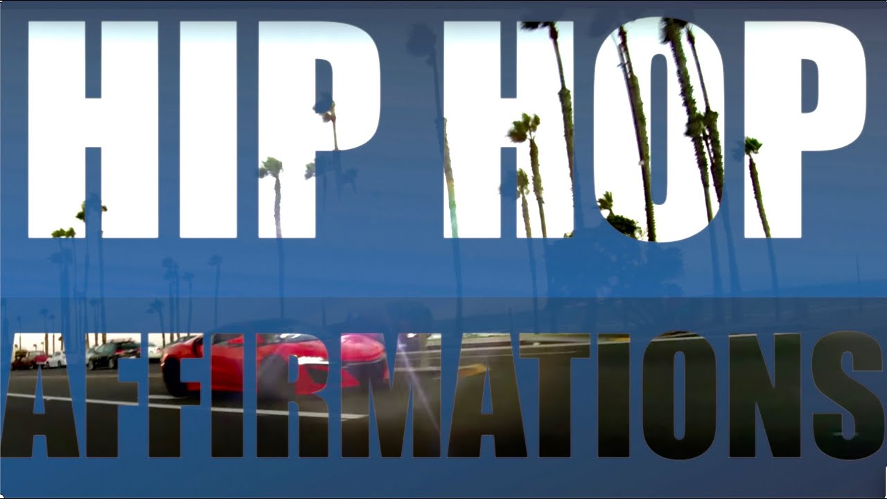 Hip hop Affirmations & Motivation | Hip hop Beats | Health | Wealth ...
