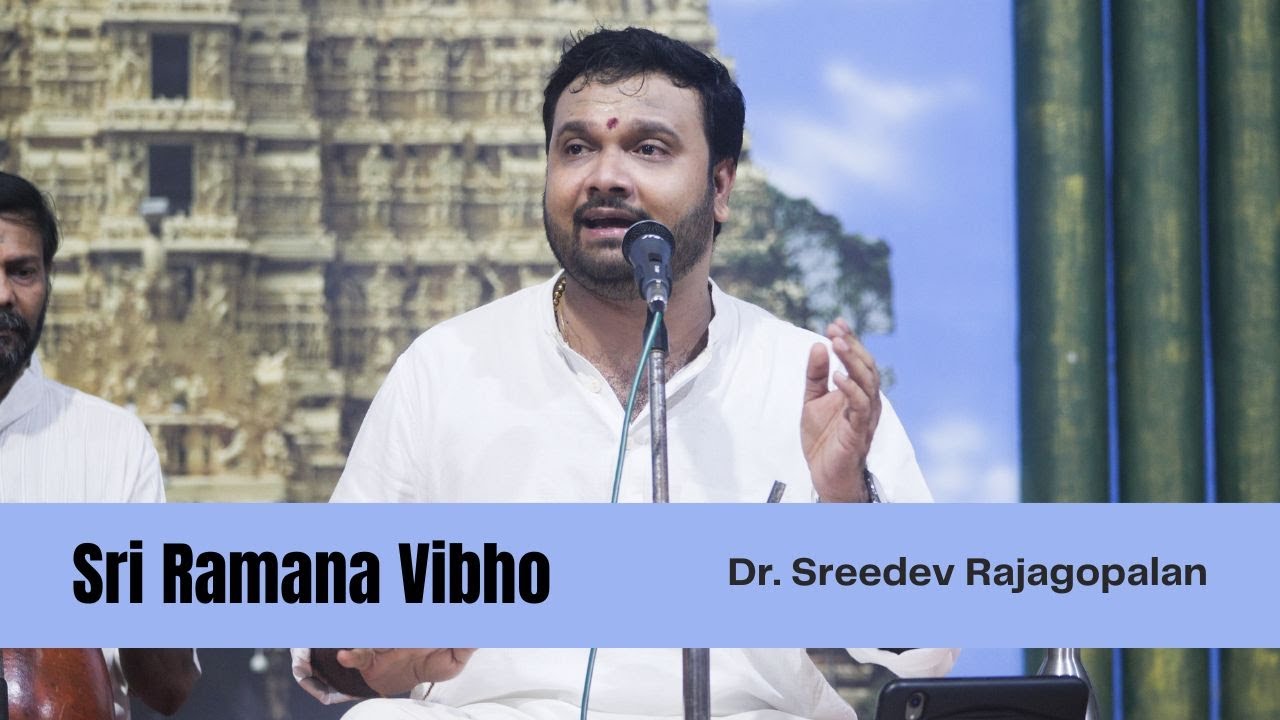 Sri Ramana Vibho | Dr. Sreedev Rajagopalan | Arabhi Ragam | Swathi ...