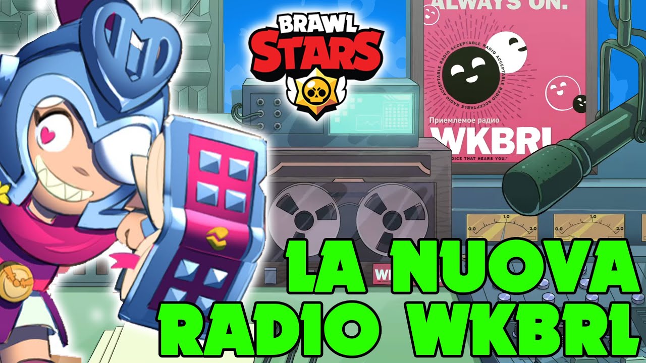 NUOVA RADIO WKBRL e appare una NUOVA DATA! - Brawl Stars ITA - YouTube