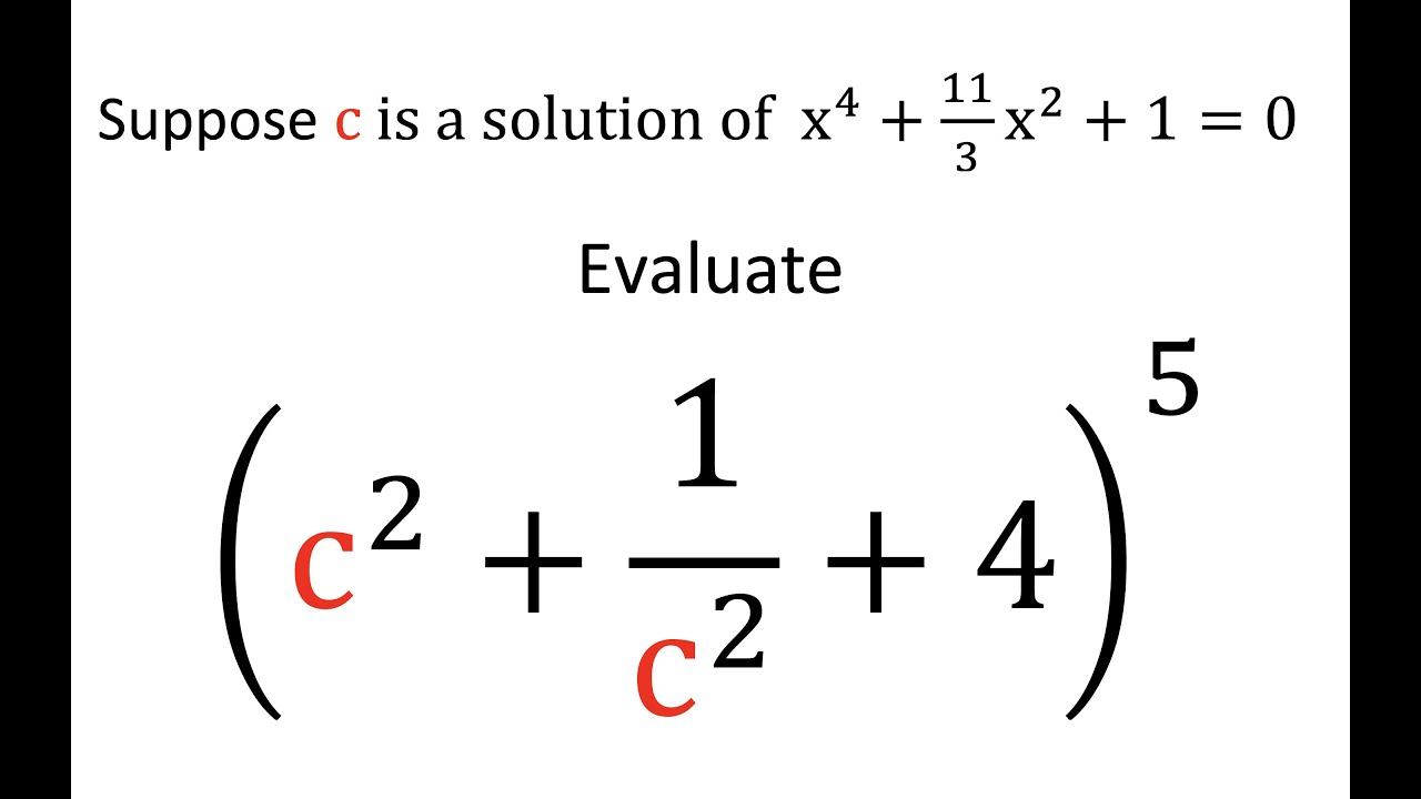 Let C Be A Root Of X 4 11 3 x 2 1 0 Evaluate c 2 1 c 2 4 let-c-be-a-root-of-x-4-11-3-x-2-1-0-evaluate-c-2-1-c-2-4