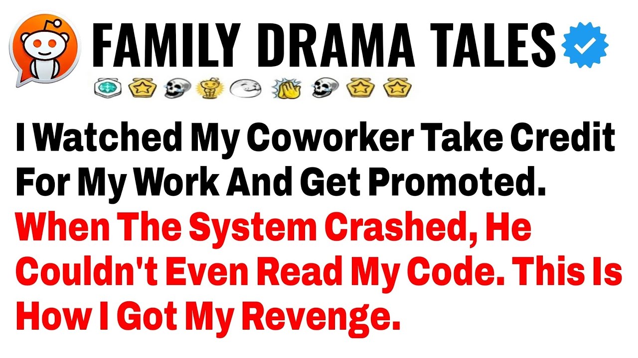 I Watched My Coworker Take Credit For My Work And Get Promoted. When ...