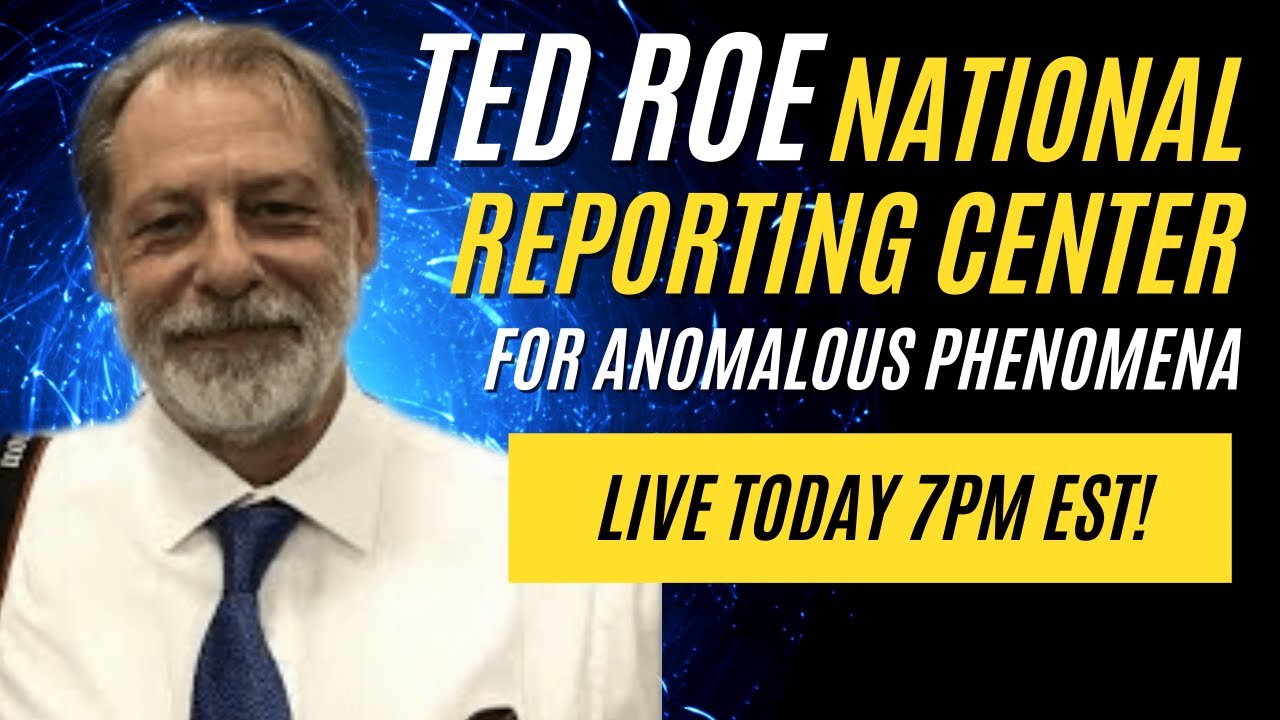 National Aviation REPORTING CENTER on ANOMALOUS Phenomena • TED ROE ...