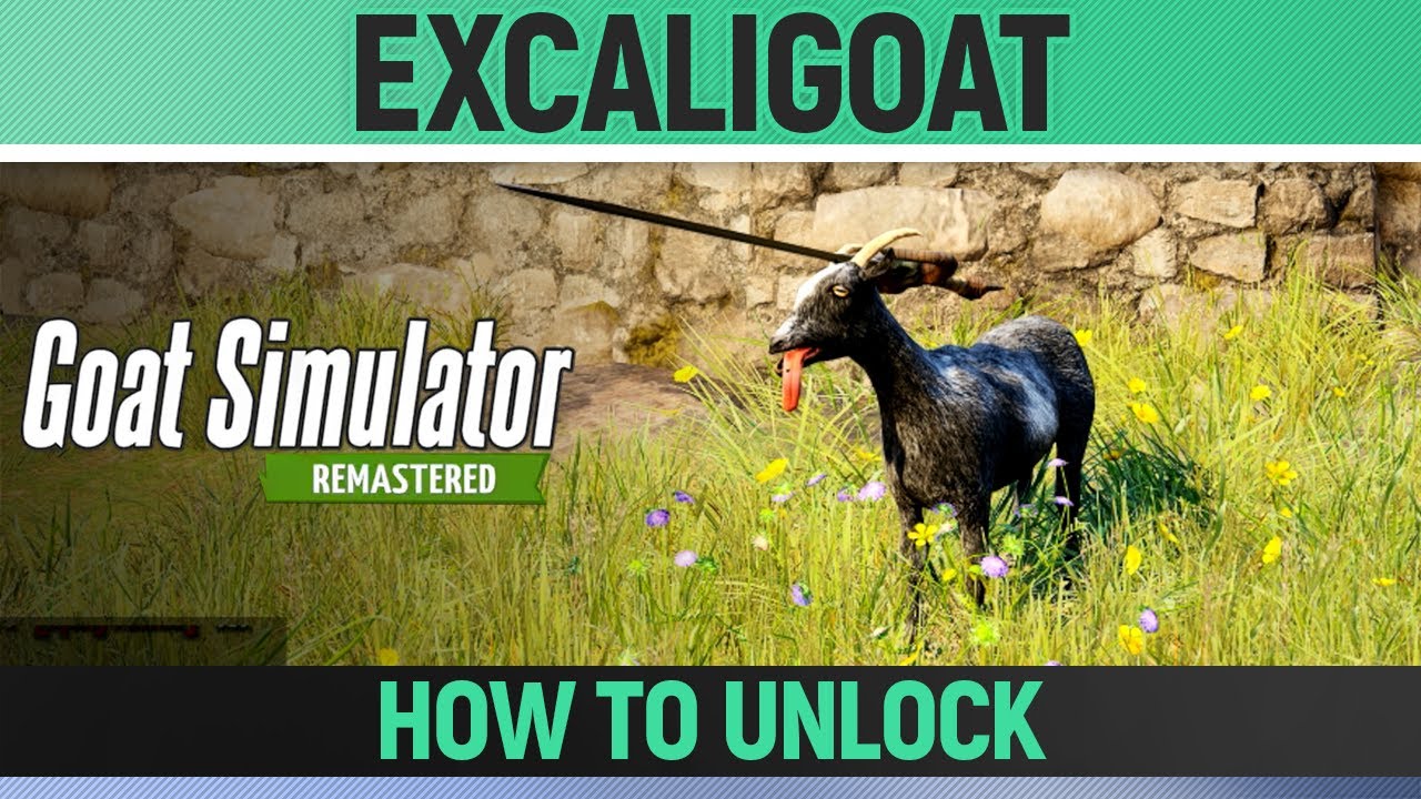 Goat Simulator Remastered - Excaligoat - How to Unlock Goat/Mutator ...