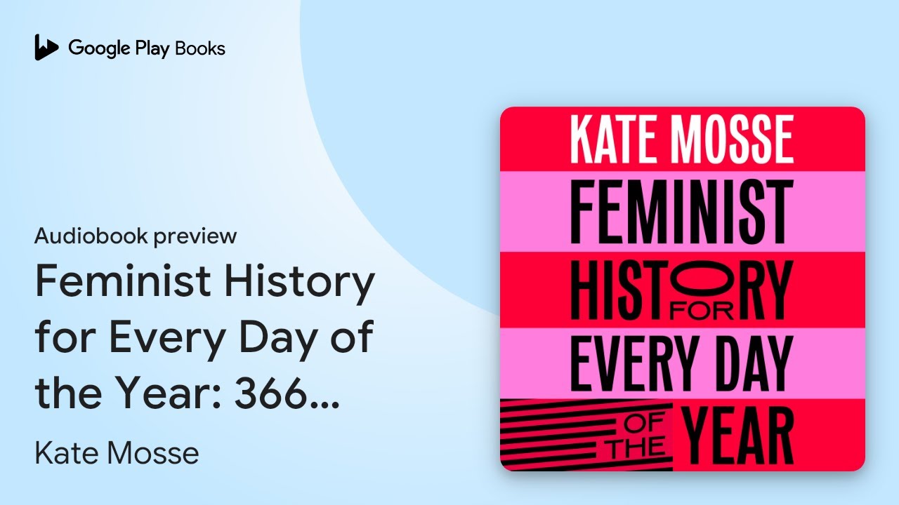 Feminist History for Every Day of the Year: 366… by Kate Mosse ...