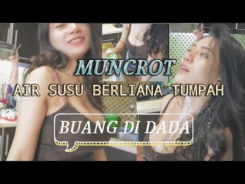 SUSU BERLIANA NOVEL TUMPAH ,MUNCRAT DI DADA !!