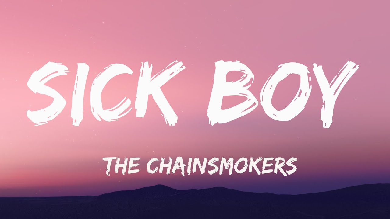 The Chainsmokers - Sick Boy (Lyrics) - I am the sick boy - YouTube