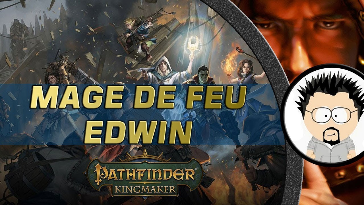FR Pathfinder Kingmaker Build Mage Invocateur Evocateur Spe feu Edwin ...