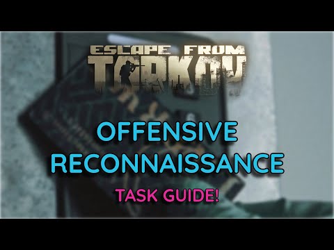 OFFENSIVE RECONNAISSANCE Task Guide! (Escape From Tarkov)