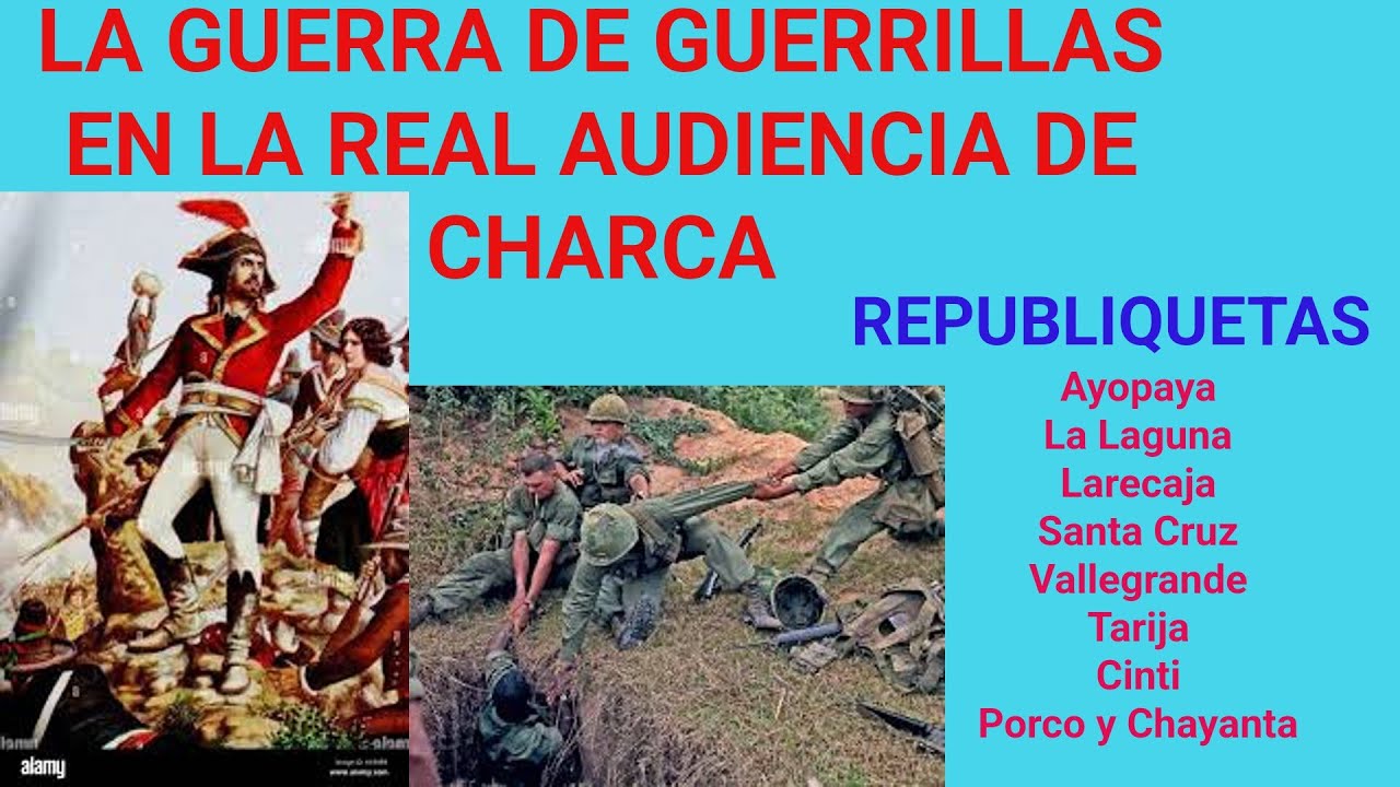 LA GUERRA DE GUERRILLAS EN LA REAL AUDIENCIA DE CHARCAS - YouTube