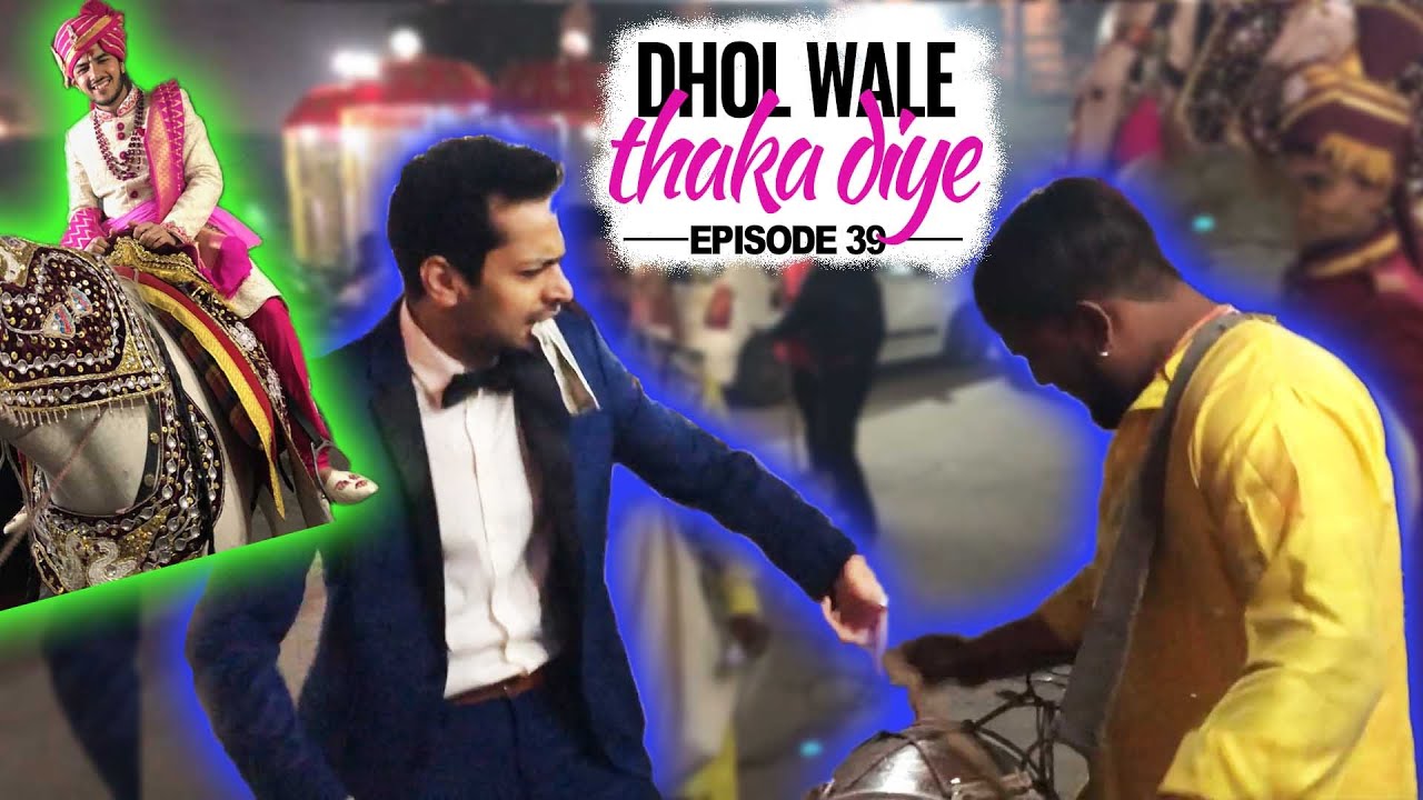 Dhol Wale Thak Gaye, Baraati Thak Gaye. Par, Main Nahi Thaka -- Kshitij ...
