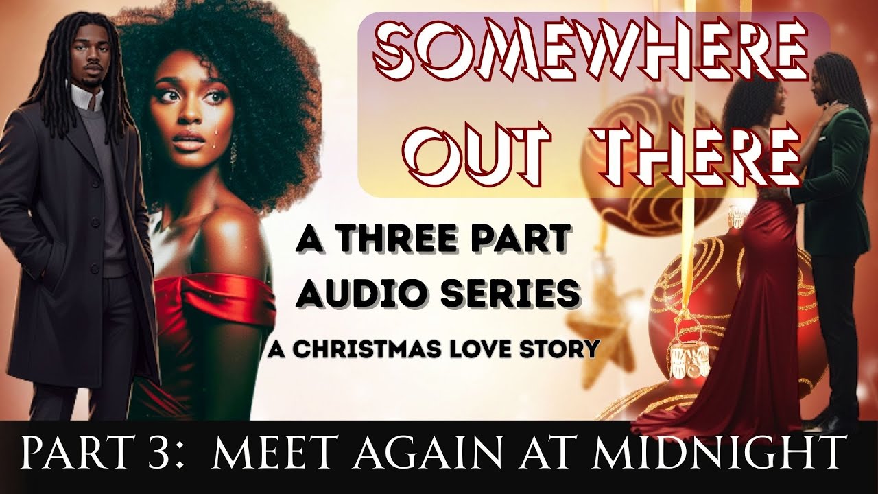 Somewhere Out There - Part 3: Meet Again At Midnight /A 3 part audio ...
