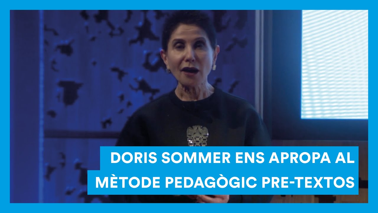 Doris Sommer ens apropa al mètode pedagògic Pre-Textos - YouTube