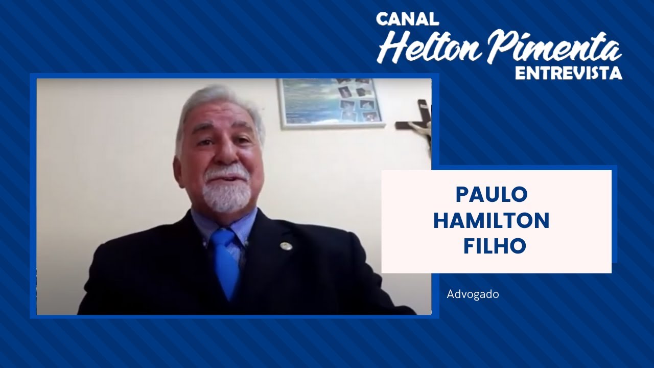 Helton Pimenta entrevista: Paulo Hamilton Filho - Advogado - YouTube
