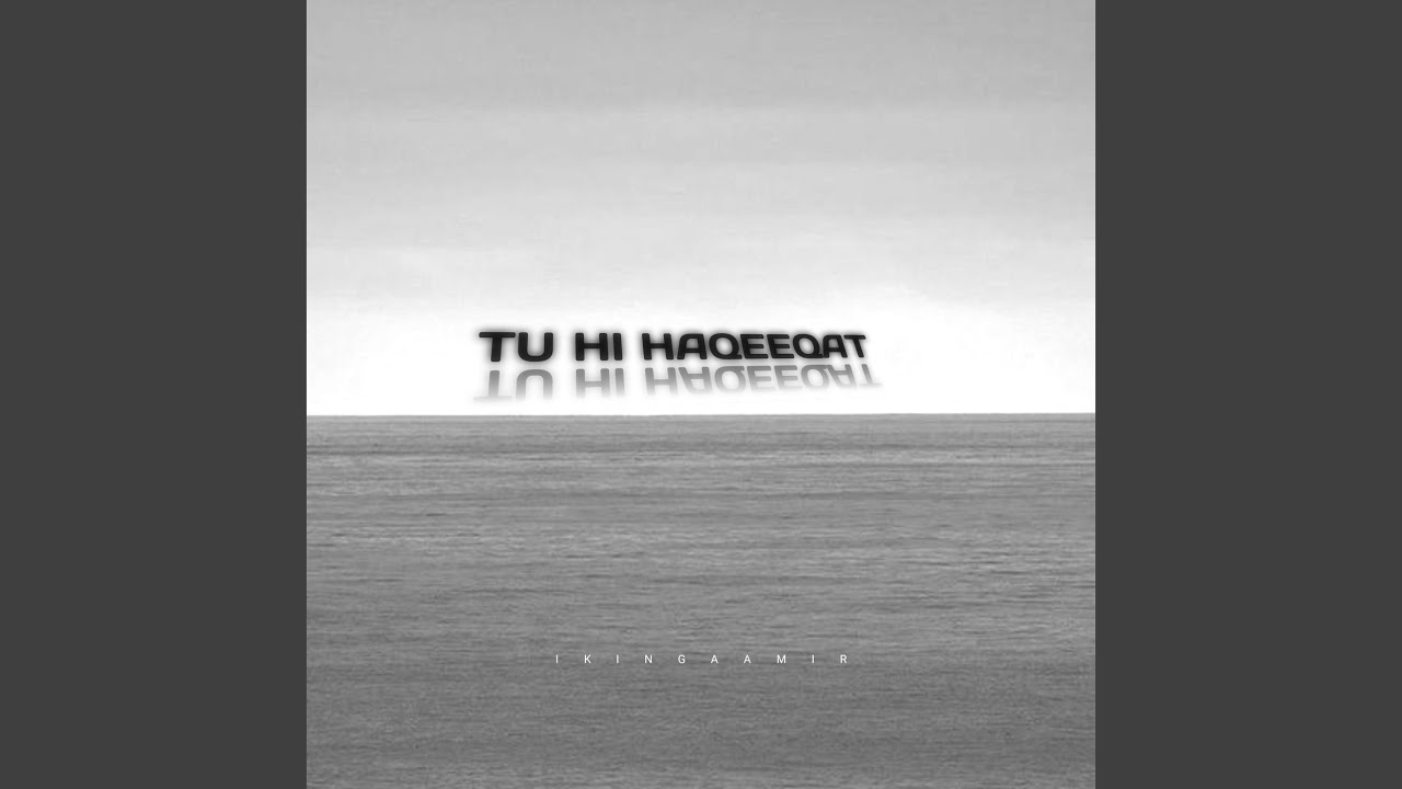 Tu Hi Haqeeqat Youtube Music