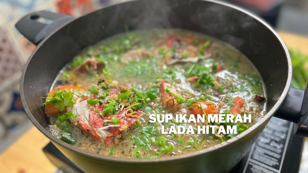 Sup Ikan Merah Lada Hitam | Sup Ikan | Resepi Sup Ikan | - YouTube
