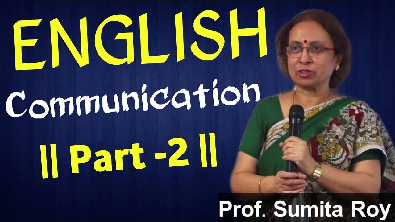 English Communication || Part -2 || Prof Sumita Roy || IMPACT || 2020 ...