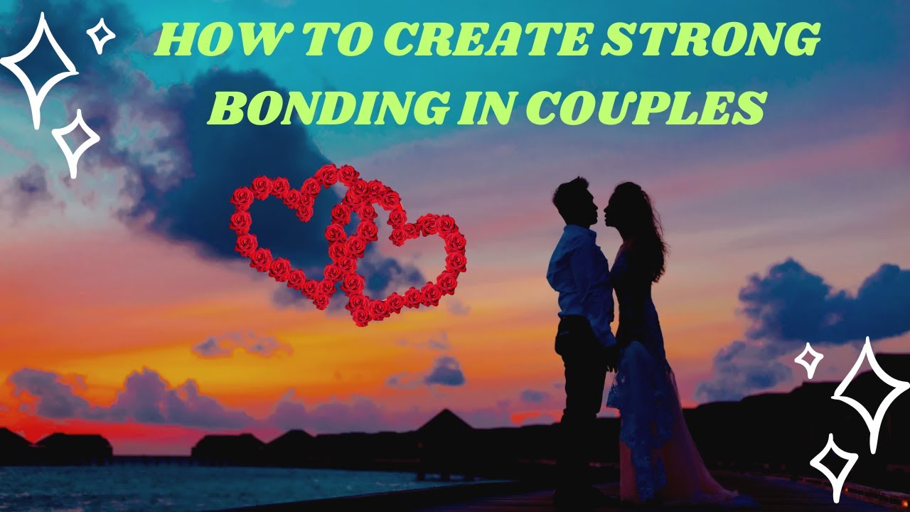 How To Create Strong Bonding in Couples #love #relationship #couple # ...