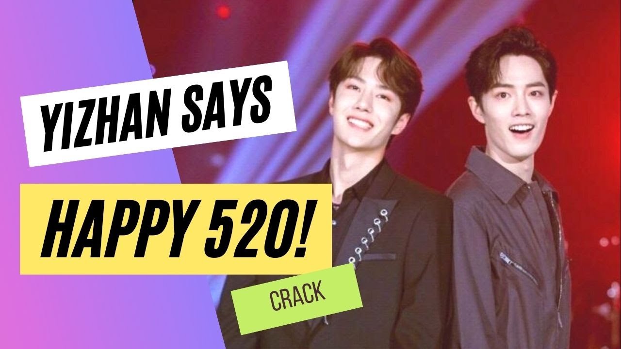 [ENG SUB] Yizhan Wishes You a Happy 520! CRACK! - YouTube