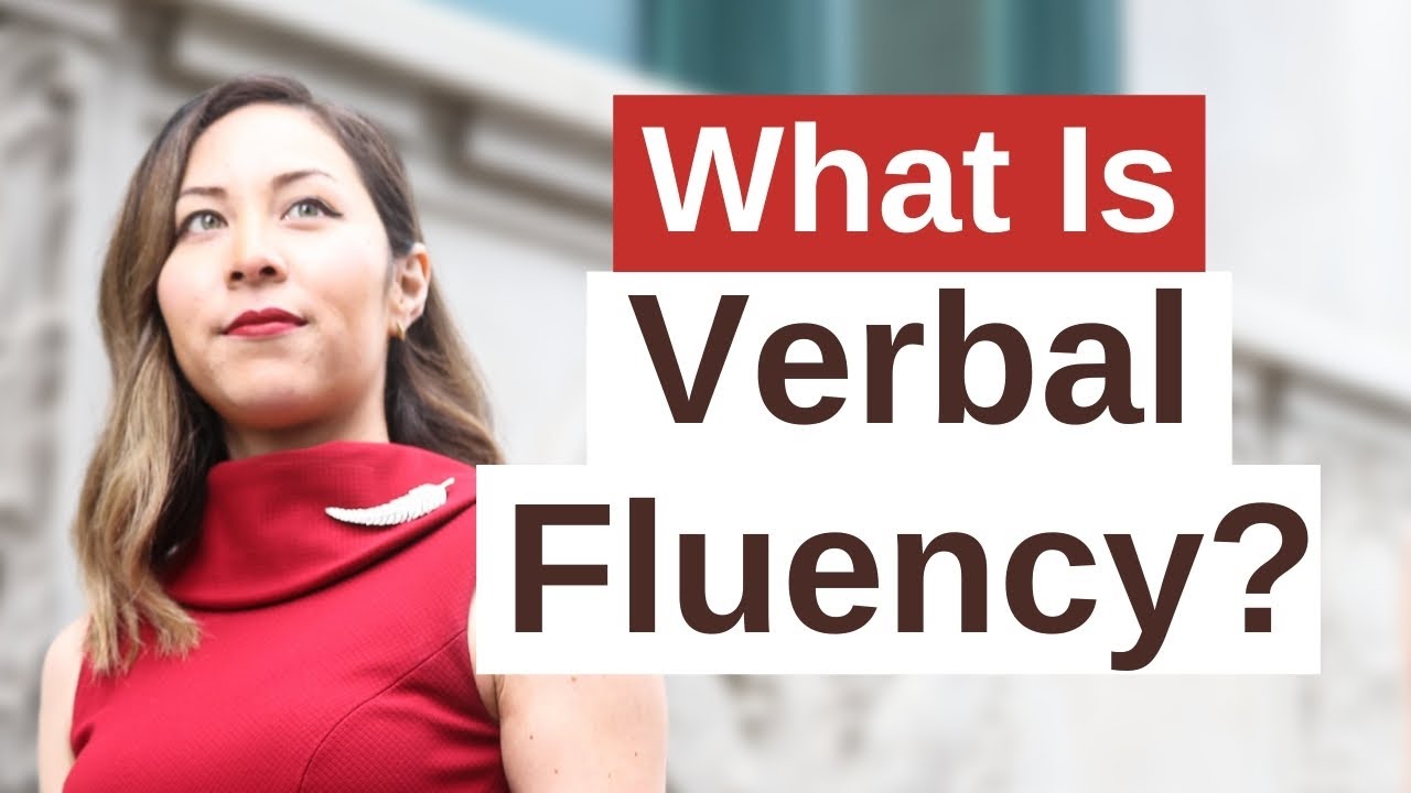 What Is Verbal Fluency YouTube what-is-verbal-fluency-youtube