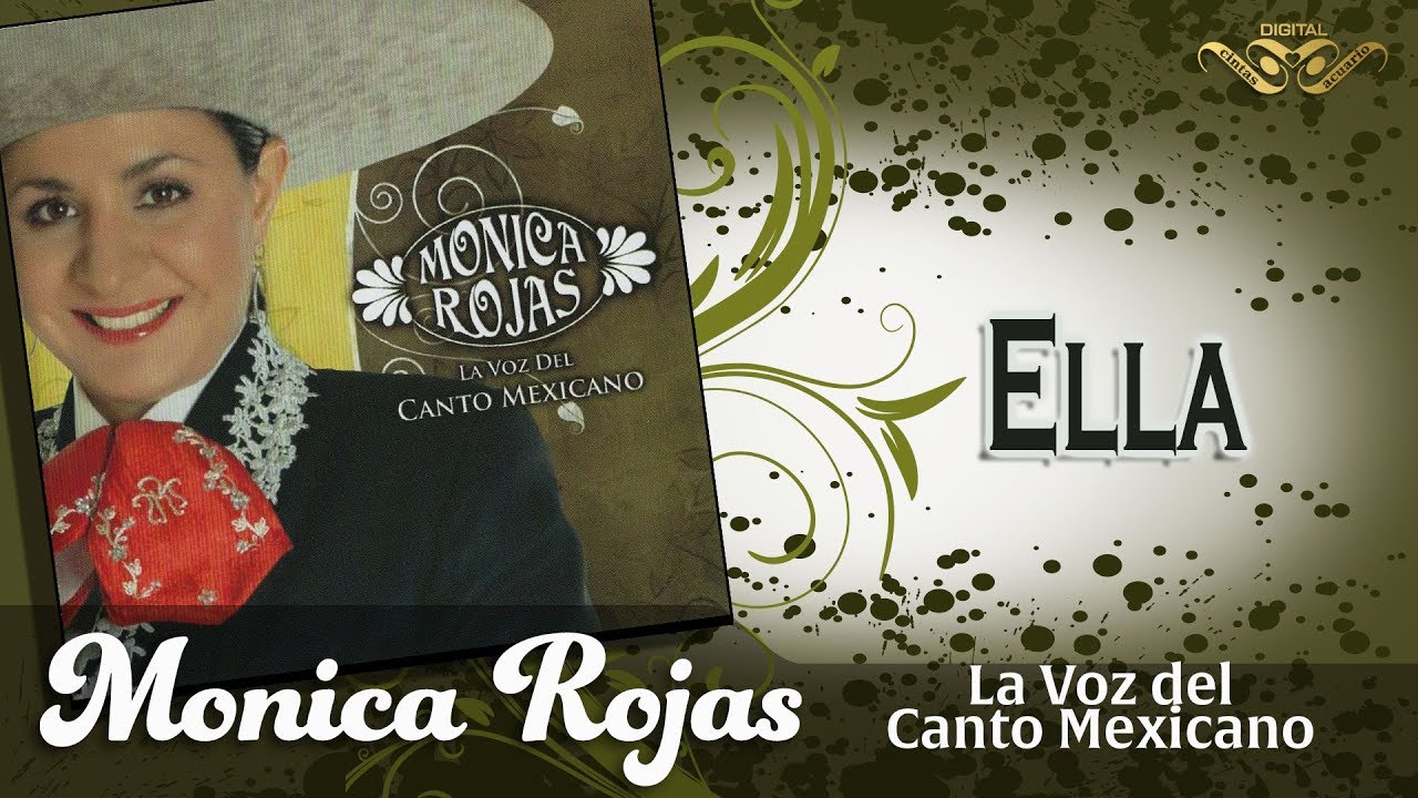 Ella - Monica Rojas - La Voz Del Canto Mexicano - Disco Oficial - YouTube