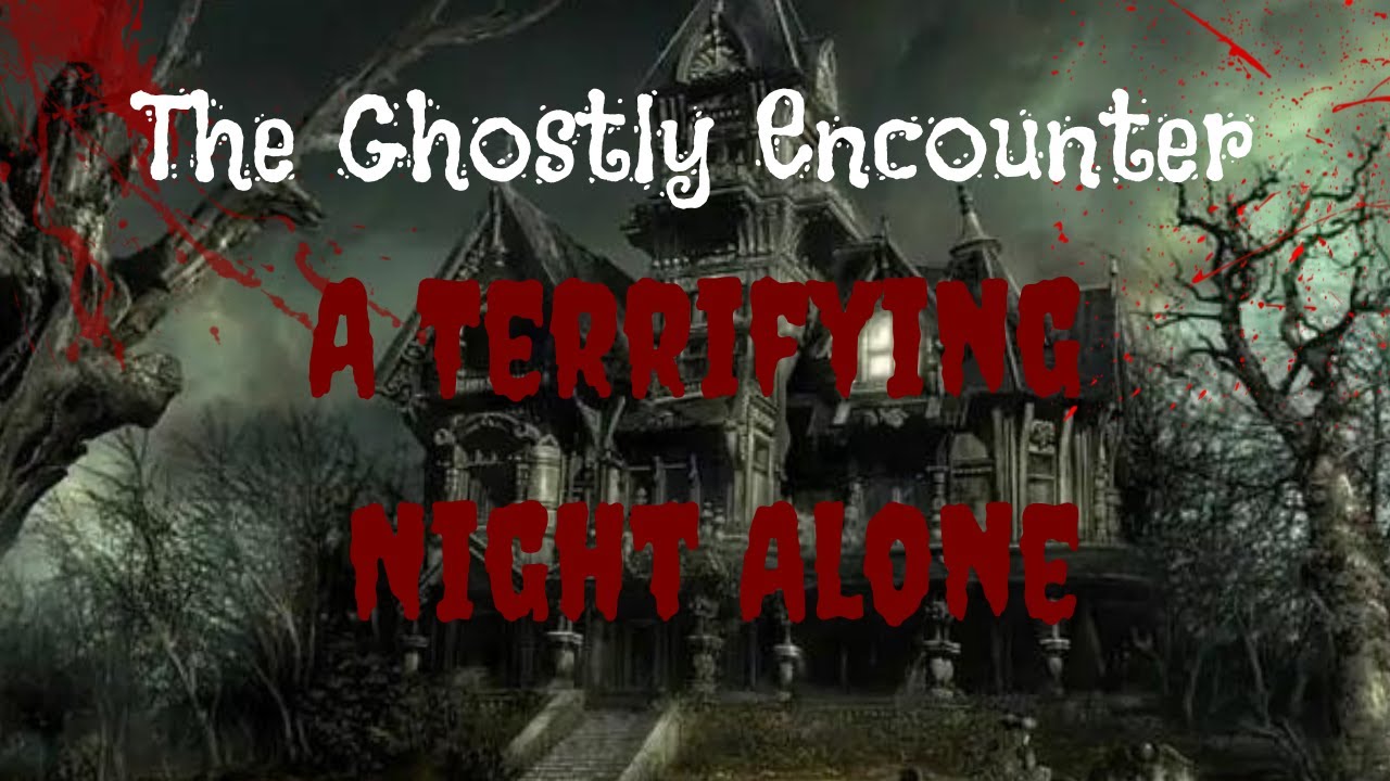 The Ghostly Encounter | द घोस्टली एनकाउंटर: ए टेरिफायिंग नाइट अलोन|horror story in hindi|हिंदी ...