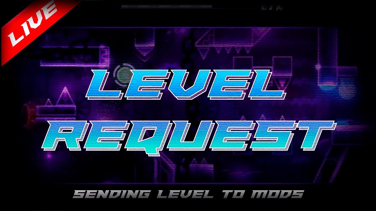 🔴 (LIVE) LEVEL REQUESTS (Enviando niveles a mods) Geometry Dash - YouTube
