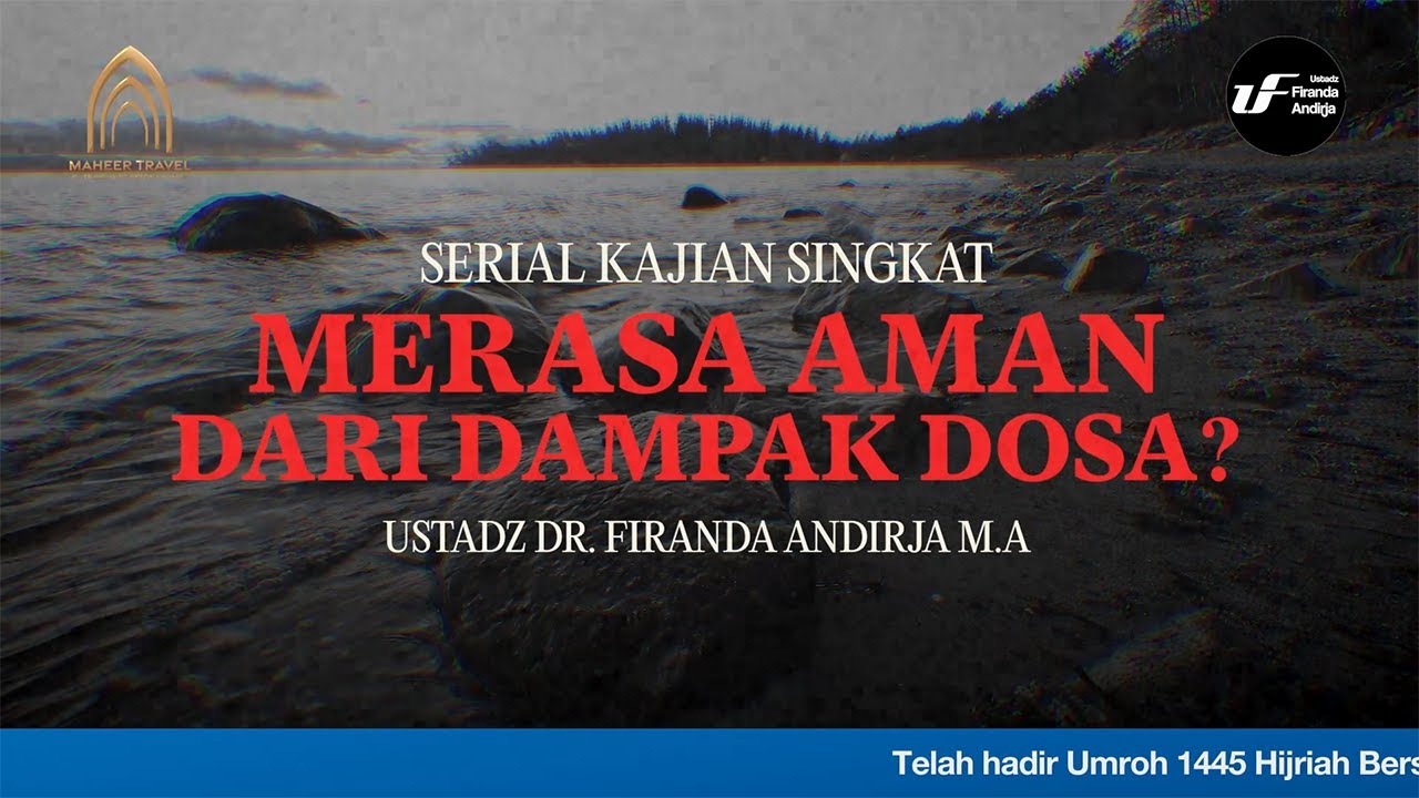 Merasa Aman Dari Dampak Dosa? - Ustadz Dr. Firanda Andirja M.A - YouTube