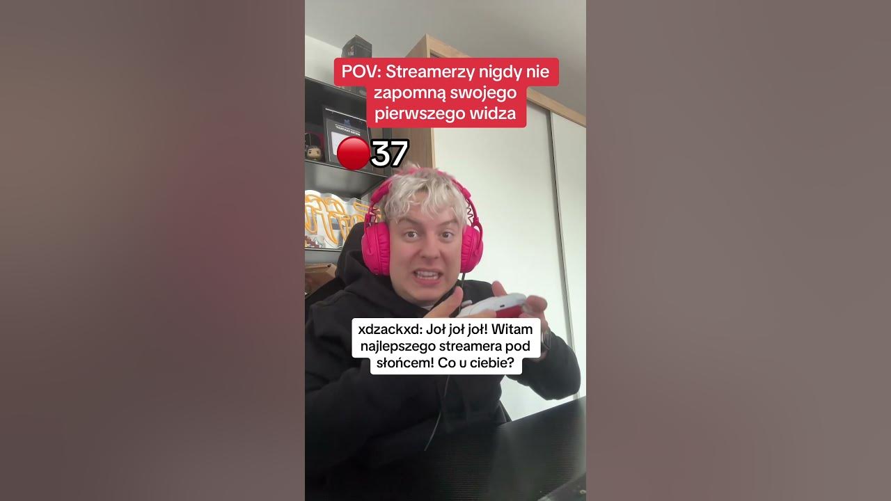 STREAMER I JEGO PIERWSZY WIDZ... - YouTube