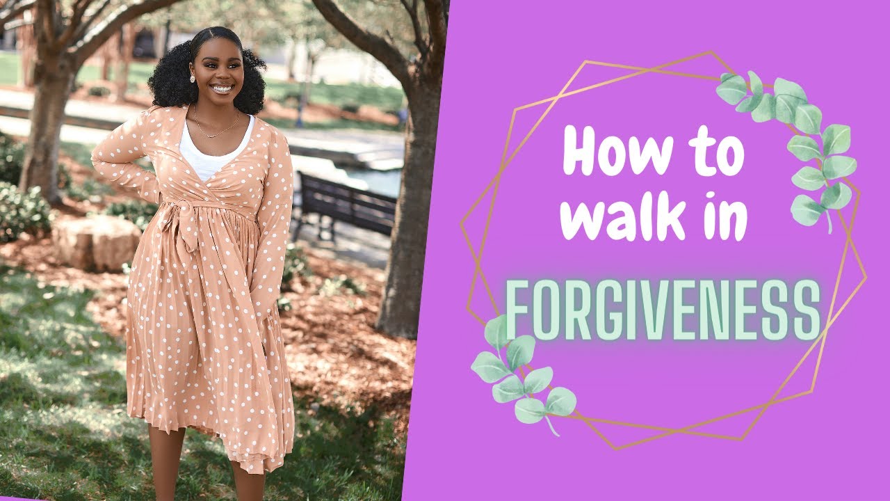 FORGIVENESS| HOW TO WALK IN FORGIVENESS! - YouTube
