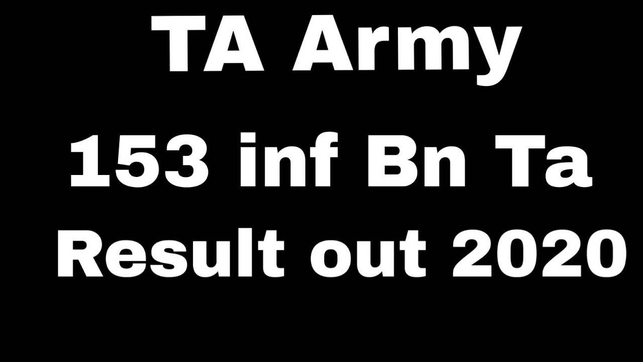TA Army 153 inf Bn Ta Result out 2020 ll Territorial Army Result out ...
