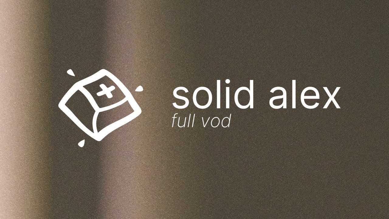Solid Alex Build — Full VOD - YouTube