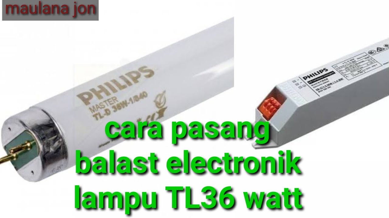 Cara pasang balast electronik lampu TL36watt - YouTube